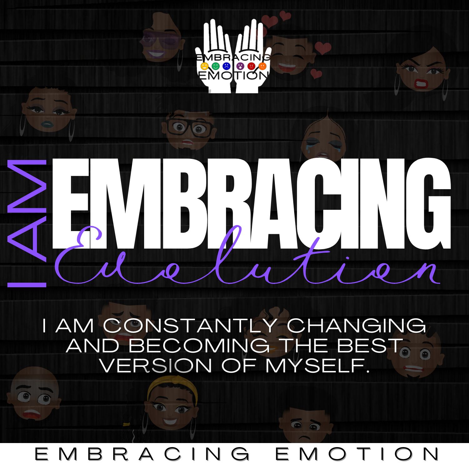 I AM EMBRACING EVOLUTION – EMBRACING EMOTION: THE BLOG